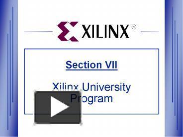 Section VII Xilinx University Program presentation | free to view