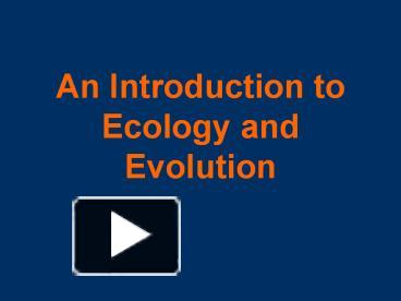 An Introduction to Ecology and Evolution presentation | free to download