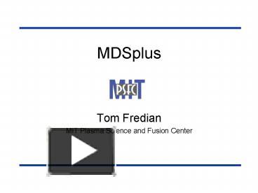 PPT – MDSplus PowerPoint presentation | free to view - id: e0889-ZDc1Z