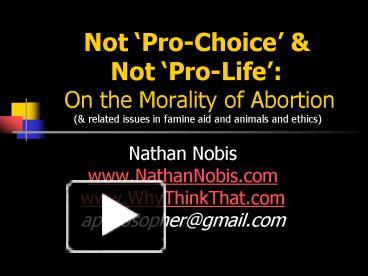 PPT – Not ProChoice PowerPoint presentation | free to view - id: e16f-OWQ0Y