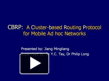 CBRP: A Cluster-based Routing Protocol for Mobile Ad hoc Networks presentation | free to download