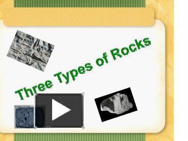 Three Types of Rocks presentation | free to view