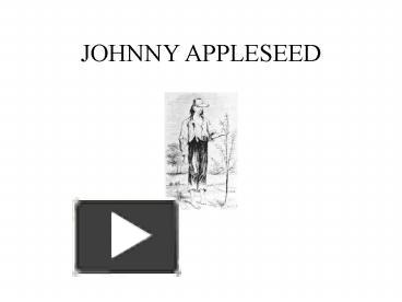 JOHNNY APPLESEED presentation | free to view