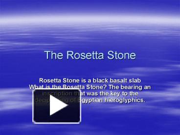 The Rosetta Stone presentation | free to view