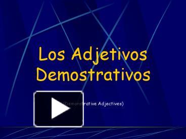 PPT – Los Adjetivos Demostrativos PowerPoint presentation | free to ...