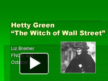 Hetty Green The Witch of Wall Street presentation | free to view