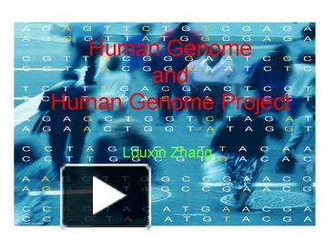 Human Genome and Human Genome Project presentation | free to view