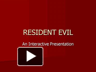 RESIDENT EVIL presentation | free to view