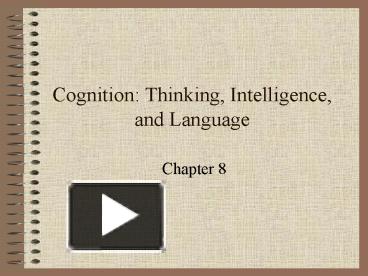 Cognition: Thinking, Intelligence, and Language presentation | free to view