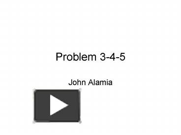 PPT – Problem 345 PowerPoint presentation | free to view - id: e48fa-ZDc1Z