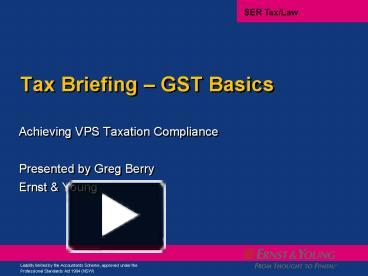 Tax Briefing GST Basics presentation | free to view