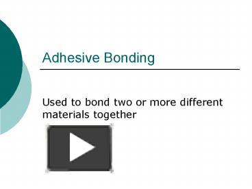 Adhesive Bonding presentation | free to view