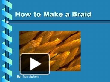 How to Make a Braid presentation | free to view