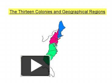 The Thirteen Colonies and Geographical Regions presentation | free to view