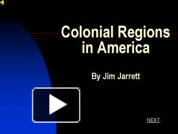Colonial Regions in America By Jim Jarrett presentation | free to view