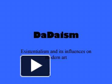 DaDaism presentation | free to view