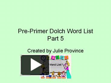 PPT – Pre-Primer Dolch Word List Part 5 PowerPoint presentation | free ...