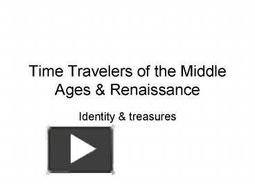 PPT – Time Travelers of the Middle Ages PowerPoint presentation | free ...