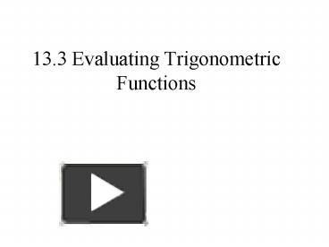 13'3 Evaluating Trigonometric Functions presentation | free to view