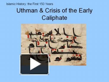 PPT – Uthman PowerPoint presentation | free to download - id: e86ee-ZDc1Z