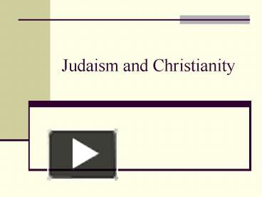 PPT – Judaism and Christianity PowerPoint presentation | free to view ...