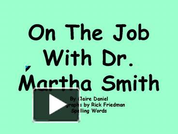 On The Job With Dr' Martha Smith By Claire Daniel Photographs by Rick ...