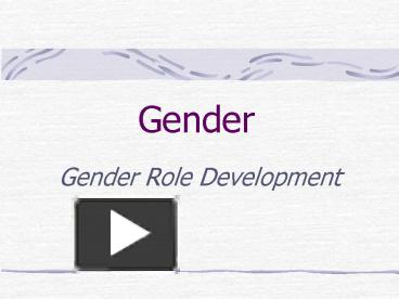 PPT – Gender PowerPoint presentation | free to view - id: e9954-Y2NiN