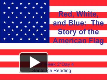 PPT – Red, White, and Blue: The Story of the American Flag PowerPoint ...