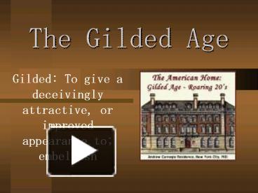 PPT – The Gilded Age PowerPoint presentation | free to view - id: ec002 ...
