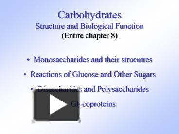 Carbohydrates Structure and Biological Function Entire chapter 8 ...
