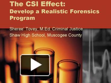 The CSI Effect: Develop a Realistic Forensics Program presentation ...
