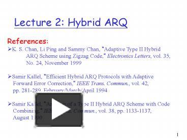 Lecture 2: Hybrid ARQ presentation | free to view