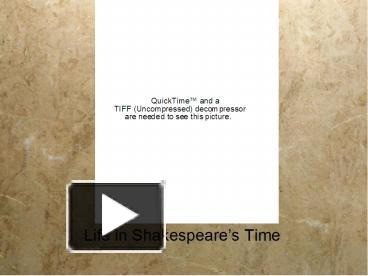 PPT – Life in Shakespeares Time PowerPoint presentation | free to view ...