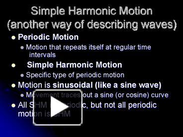 PPT – Simple Harmonic Motion another way of describing waves PowerPoint ...