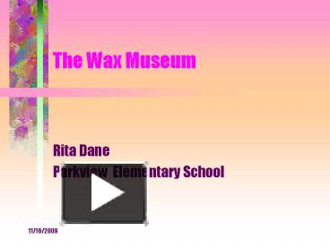 The Wax Museum presentation | free to view