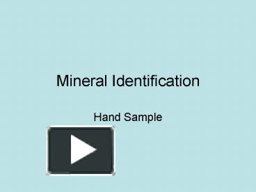 PPT – Mineral Identification PowerPoint presentation | free to view ...