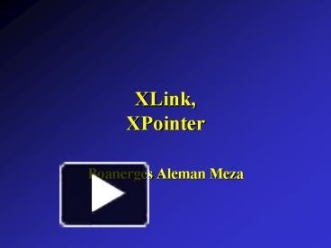 PPT – XLink, XPointer PowerPoint presentation | free to view - id: ee313-ZDc1Z