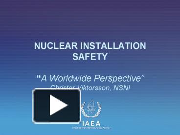 NUCLEAR INSTALLATION SAFETY presentation | free to download