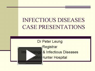 PPT – INFECTIOUS DISEASES CASE PRESENTATIONS PowerPoint presentation ...