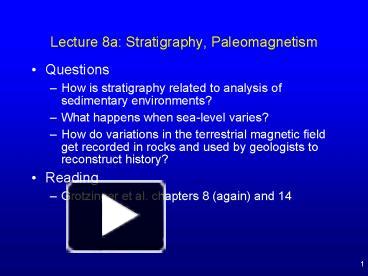 PPT – Lecture 8a: Stratigraphy, Paleomagnetism PowerPoint presentation | free to view - id ...