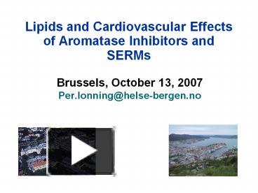 PPT – Lipids and Cardiovascular Effects of Aromatase Inhibitors and SERMs PowerPoint ...