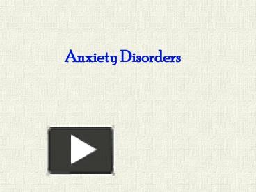 Anxiety Disorders presentation | free to view