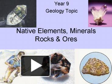 Native Elements, Minerals Rocks presentation | free to view
