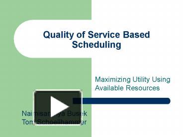 PPT – Quality of Service Based Scheduling PowerPoint presentation | free to view - id: f0452-ZDc1Z