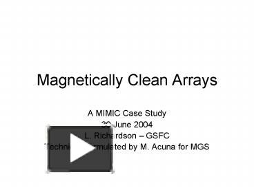 PPT – Magnetically Clean Arrays PowerPoint presentation | free to view - id: f0760-NGVlN