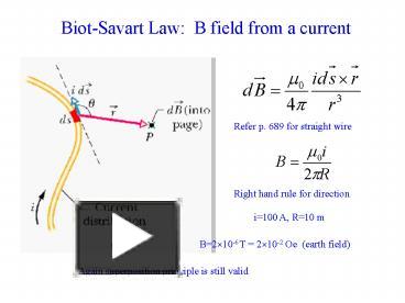 Biot-Savart Law: B field from a current presentation | free to view