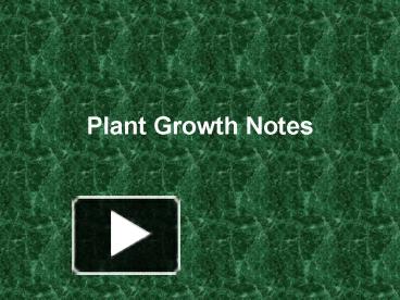 PPT – Plant Growth Notes PowerPoint presentation | free to view - id ...