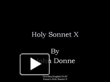 Holy Sonnet X presentation | free to view