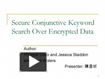 Secure Conjunctive Keyword Search Over Encrypted Data presentation | free to view