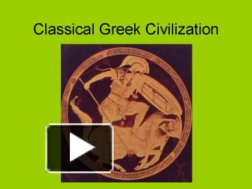 PPT – Classical Greek Civilization PowerPoint presentation | free to ...